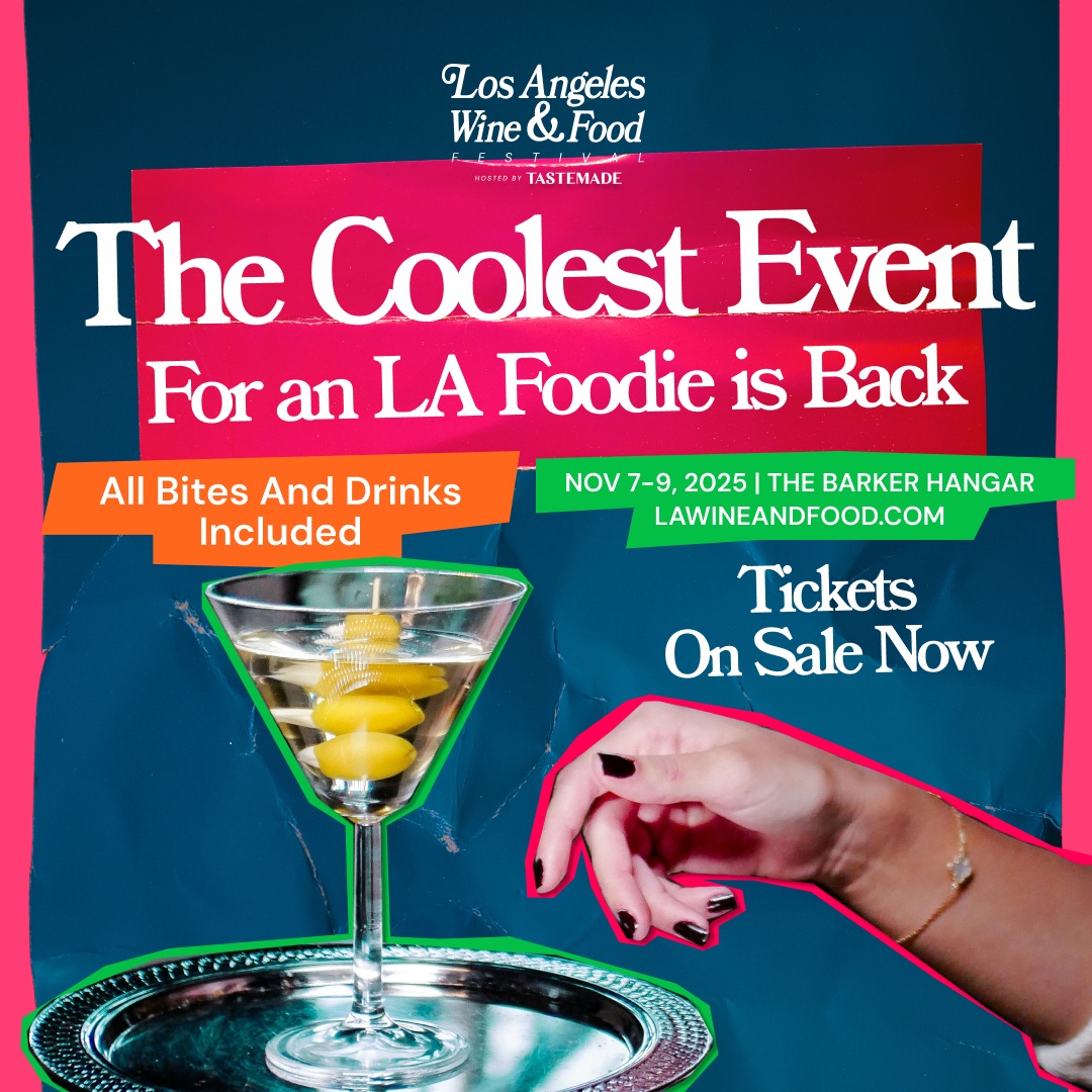 Los Angeles Wine & Food Festival hosted by Tastemade Nov. 7th-9th, 2025 ...